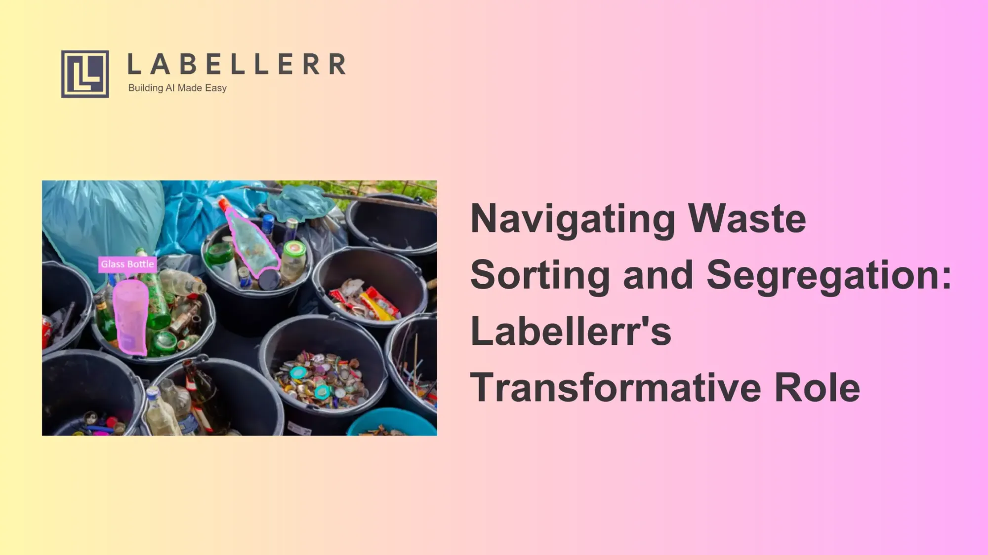 Waste Segmentation Annotation With Labellerr, Reduce Cost