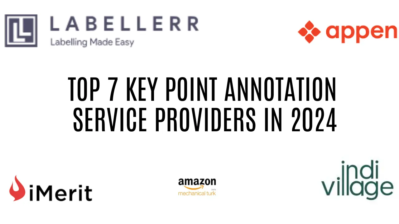 7 Best Keypoint Annotation & Labeling Services Providers In 2024