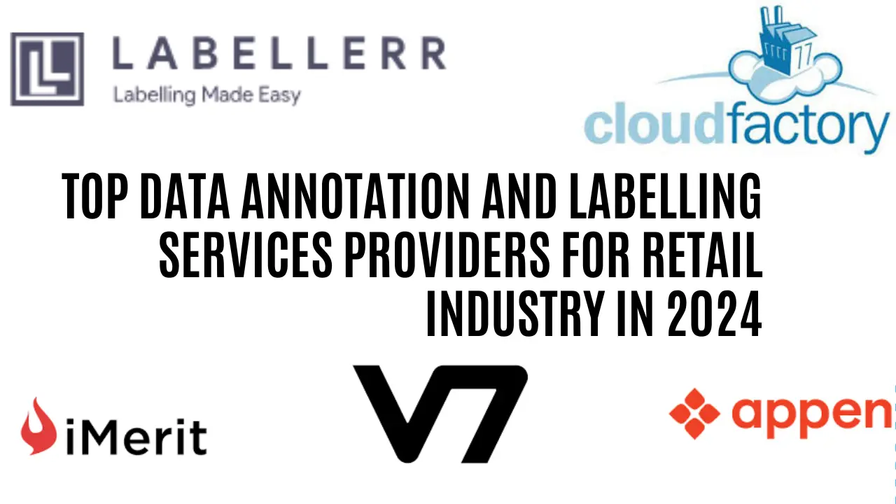 7 Best Data Labeling and Annotation Service Providers in Retail ...