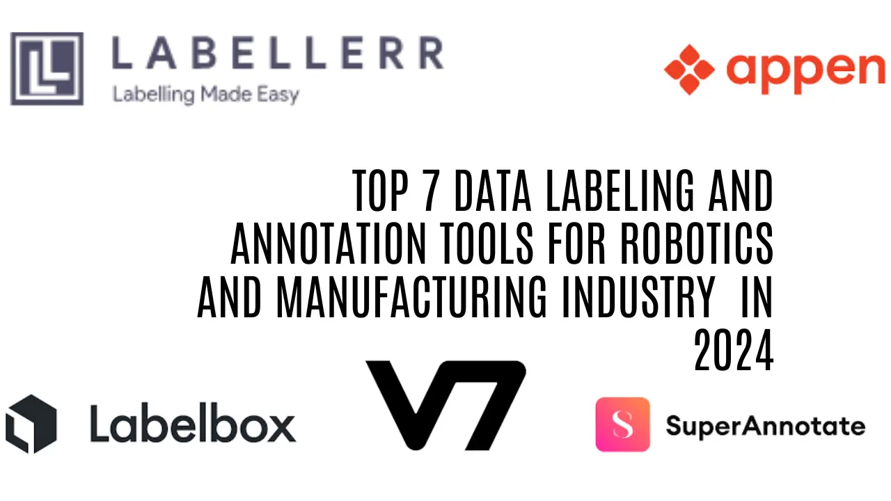 7 Best Data Annotation Tools for Robotics & Manufacturing