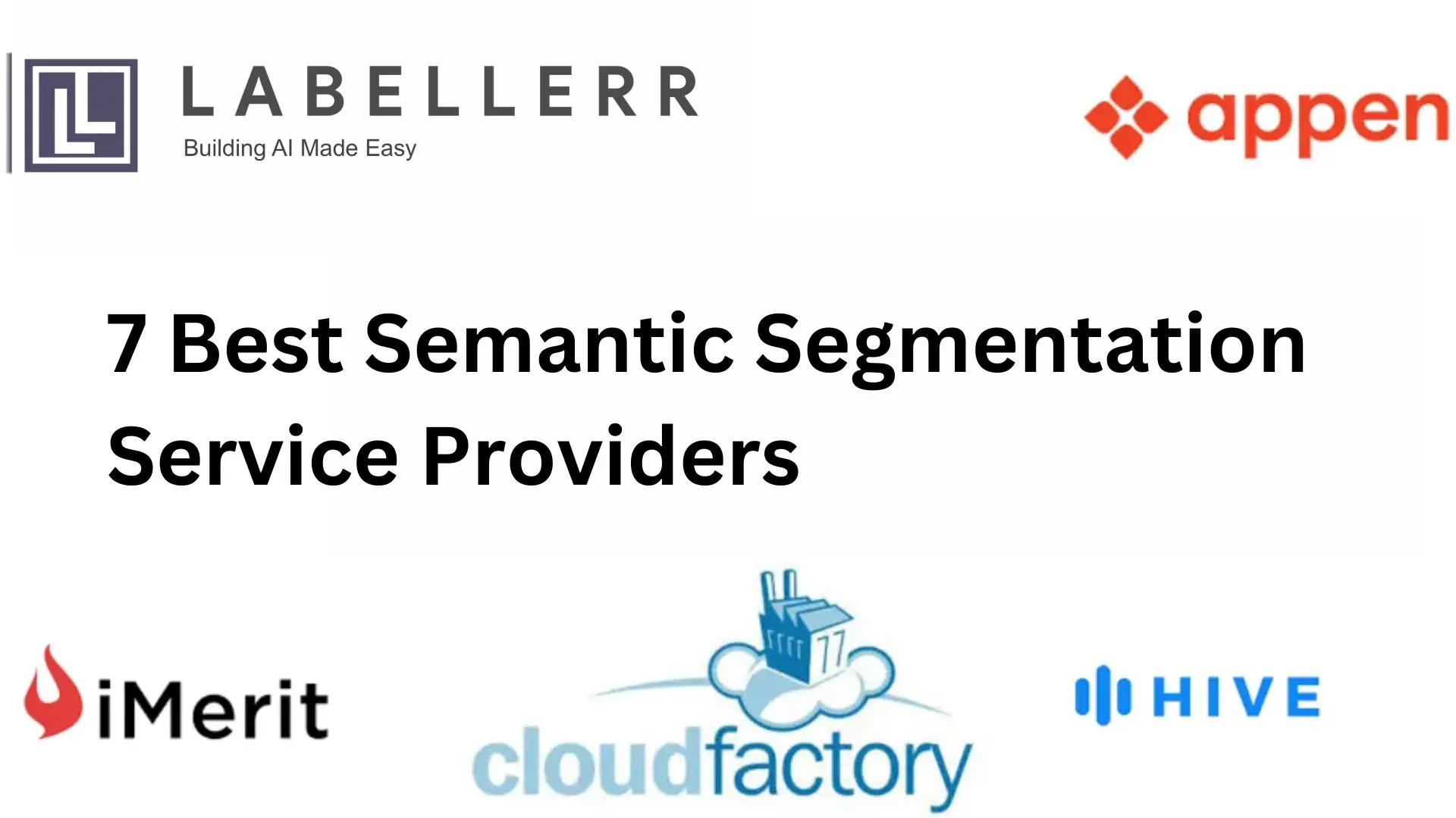 Top 7 Semantic Segmentation Services 2025 (Labellerr)