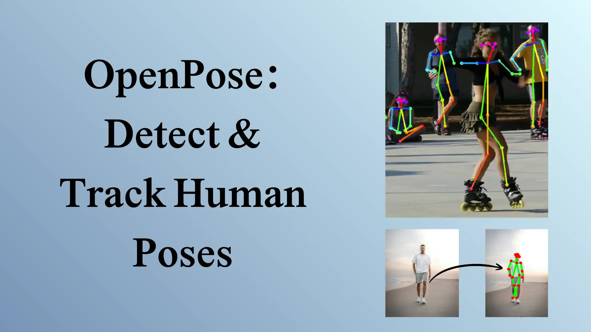 Understanding OpenPose: The Easy Way